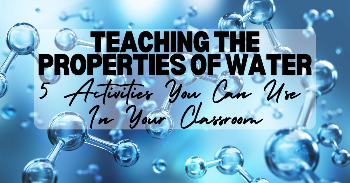 Teaching The Properties Of Water: 5 Activities You Can Use In Your ...
